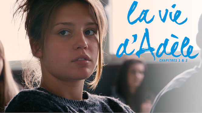 La Vie Dadèle Chapitres 1 Et 2 2013 Netflix Flixable